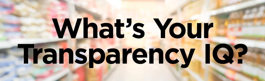 How well do you know transparency? | Consumer Goods Technology