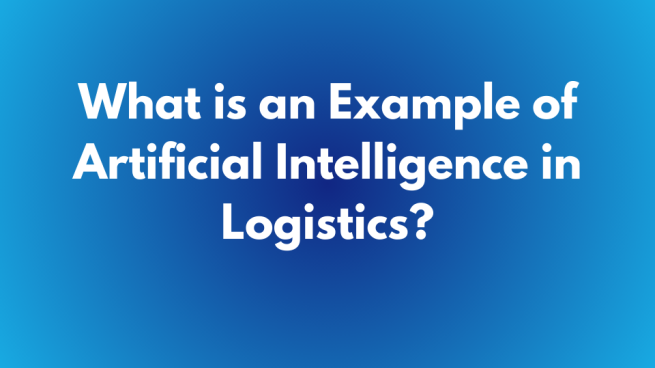 What Is An Example Of Artificial Intelligence In Logistics Consumer