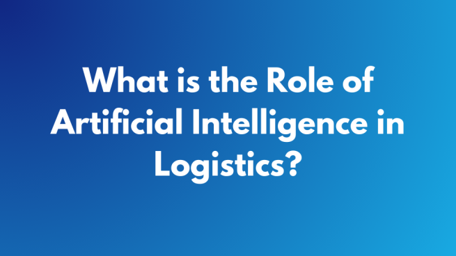 What is the Role of Artificial Intelligence in Logistics? | Consumer ...