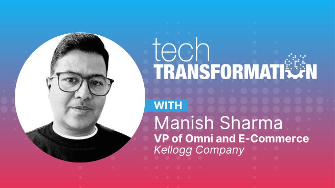 Tech Transformation Podcast: Kellogg’s Manish Sharma On the Evolution ...